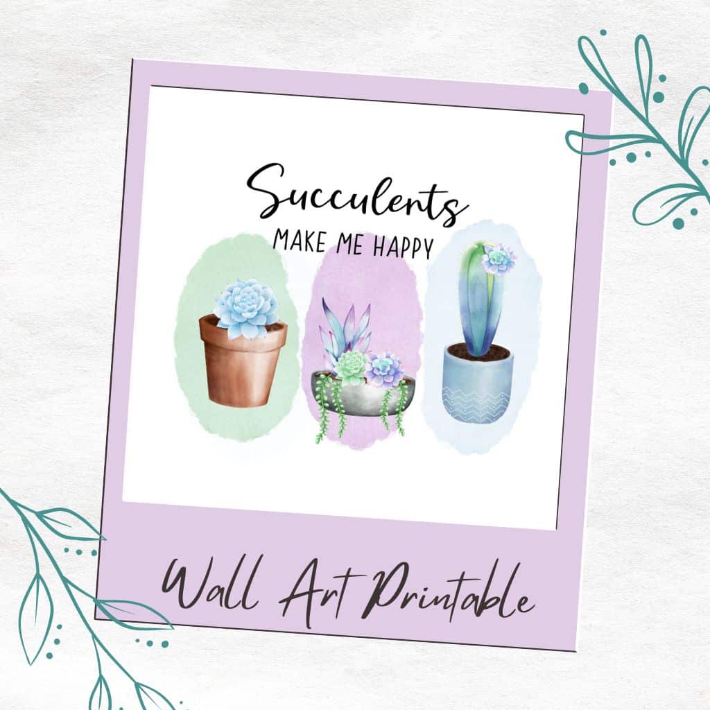Step-By-Step Guide To Creating Your Own Succulent Printable Wall Art ...